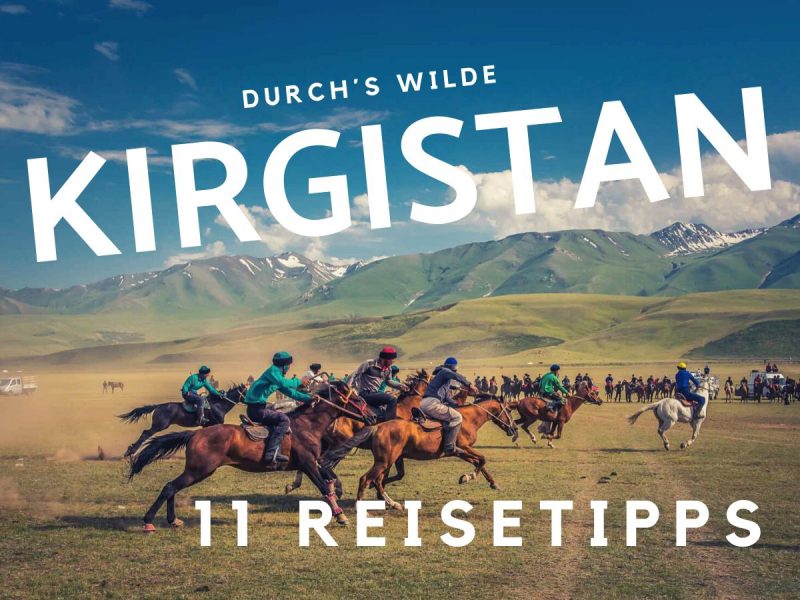 Kirgistan: 11 Reisetipps - aconcagua.de